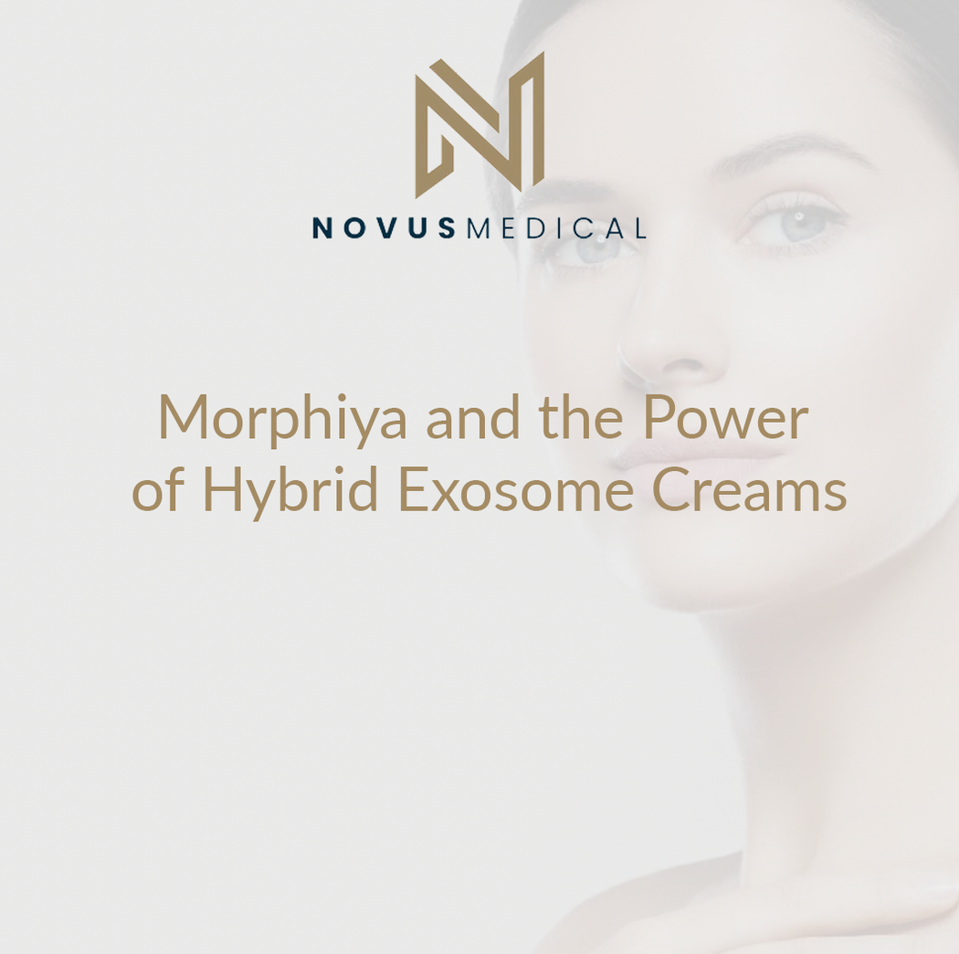 Morphiya and the Power of Hybrid Exosome Creams — Novus Medical